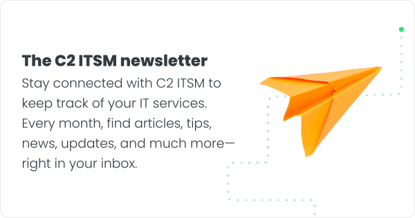 Stay Connected with C2 ITSM by joining our newsletter